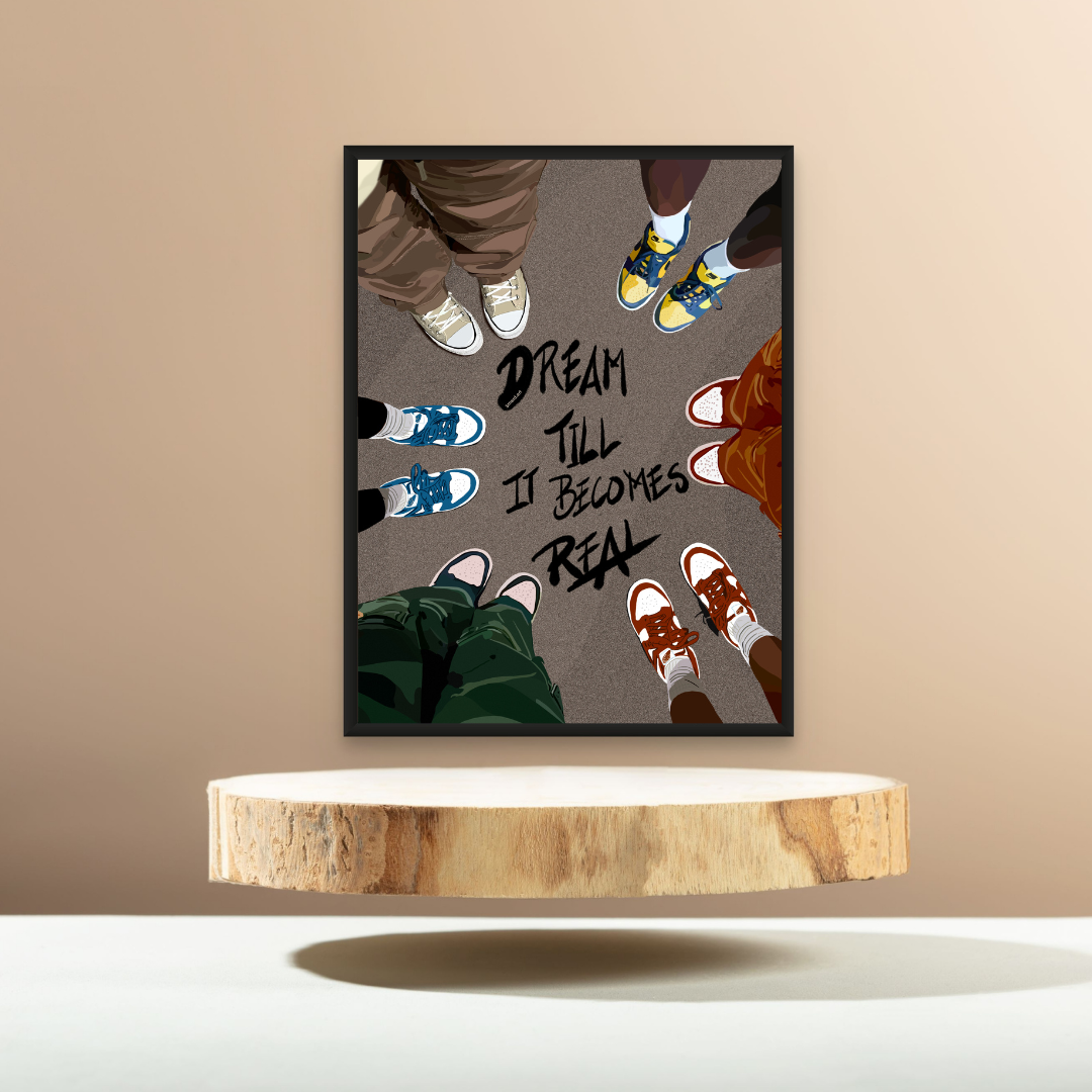 Dream Till It Becomes Real exclusive at SmardArt - SmardArt